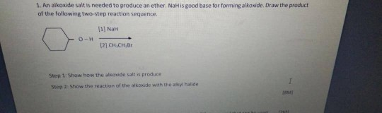 Solved 1. An alkoxide salt is needed to produce an ether. | Chegg.com
