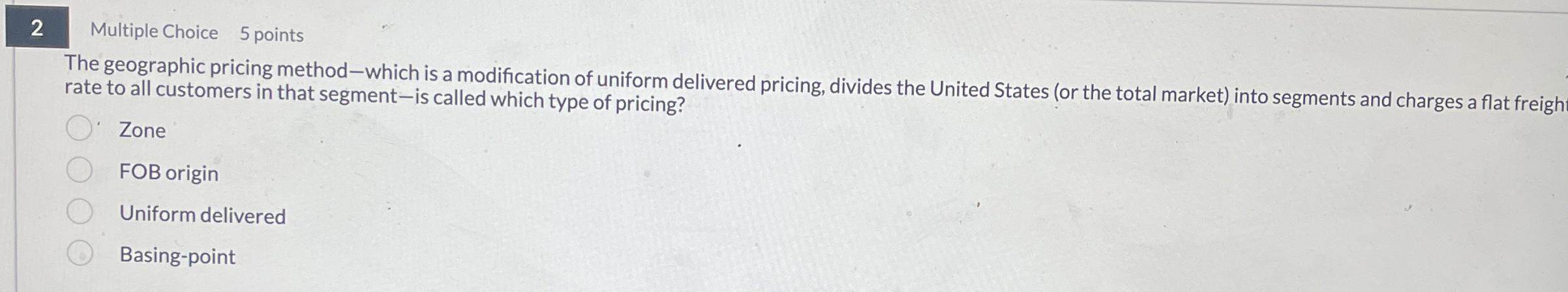 Solved 2Multiple Choice5 ﻿pointsThe geographic pricing | Chegg.com