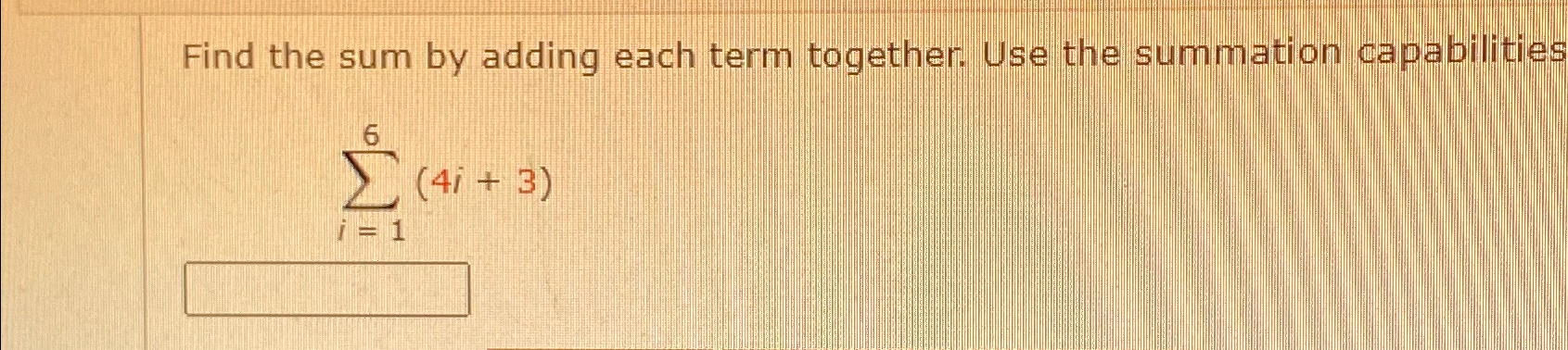 Solved Find the sum by adding each term together. Use the | Chegg.com