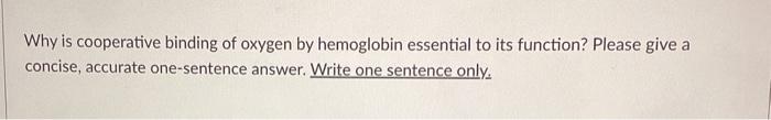 Solved Why Is Cooperative Binding Of Oxygen By Hemoglobin