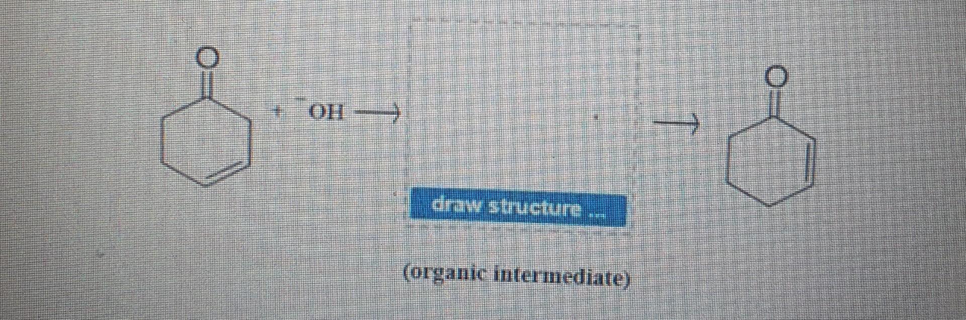 Solved drav structure . (organic intermediate) | Chegg.com