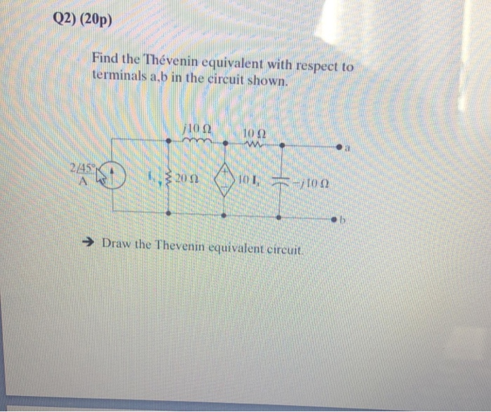 Solved Q2) (20p) Find the Thévenin equivalent with respect | Chegg.com