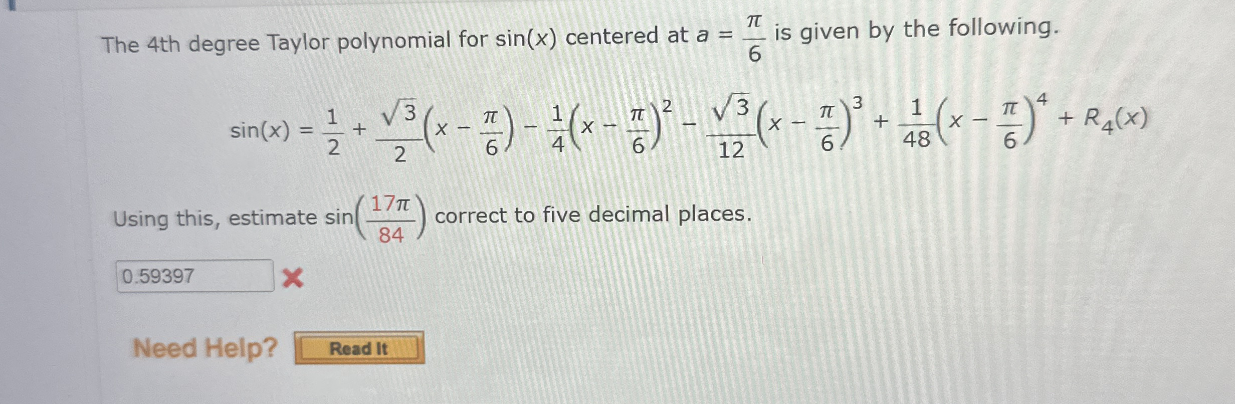 [Solved]: The 4th degree Taylor polynomial for sin(x) center