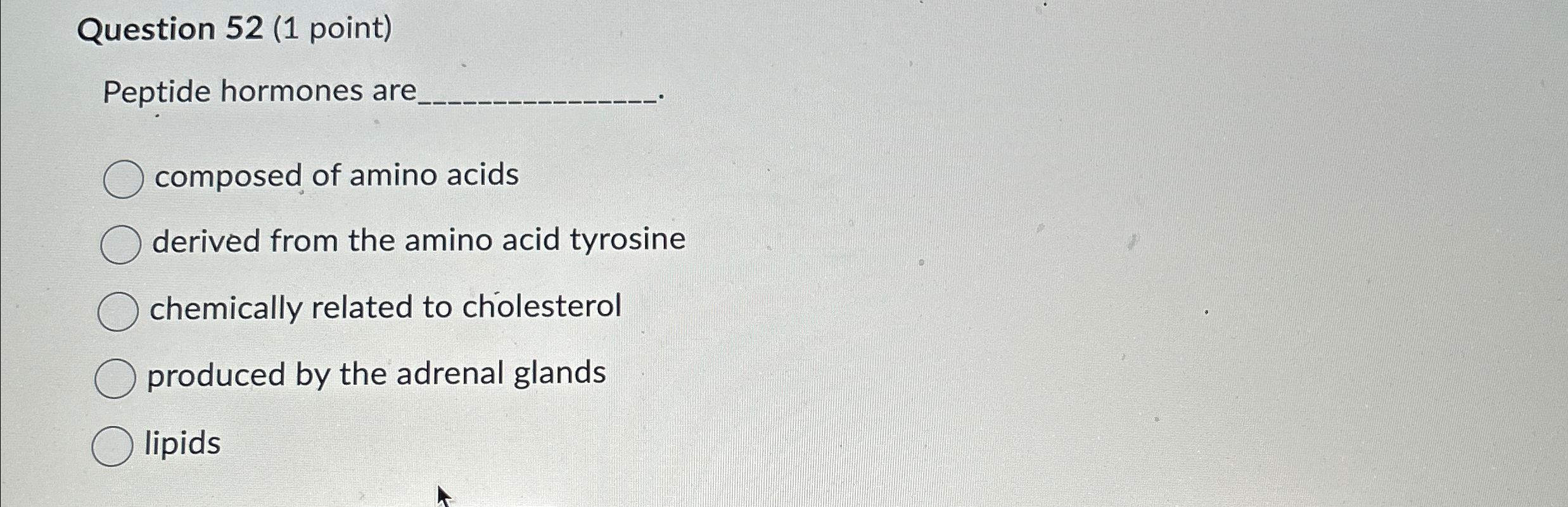 Solved Question 52 (1 ﻿point)Peptide hormones are q,composed | Chegg.com