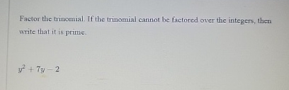 Solved Factor the trinomial. If the trimomial cannot be | Chegg.com