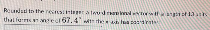 Solved Rounded to the nearest integer, a two-dimensional | Chegg.com