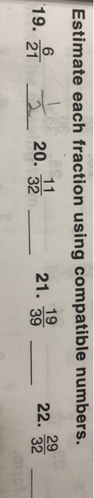 Solved Estimate each fraction using compatible numbers. 19. | Chegg.com
