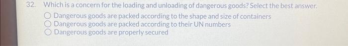 Solved 32. Which is a concern for the loading and unloading | Chegg.com