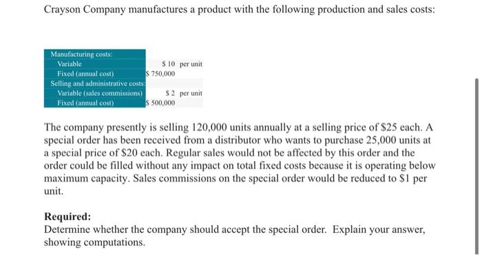 Solved Crayson Company manufactures a product with the | Chegg.com