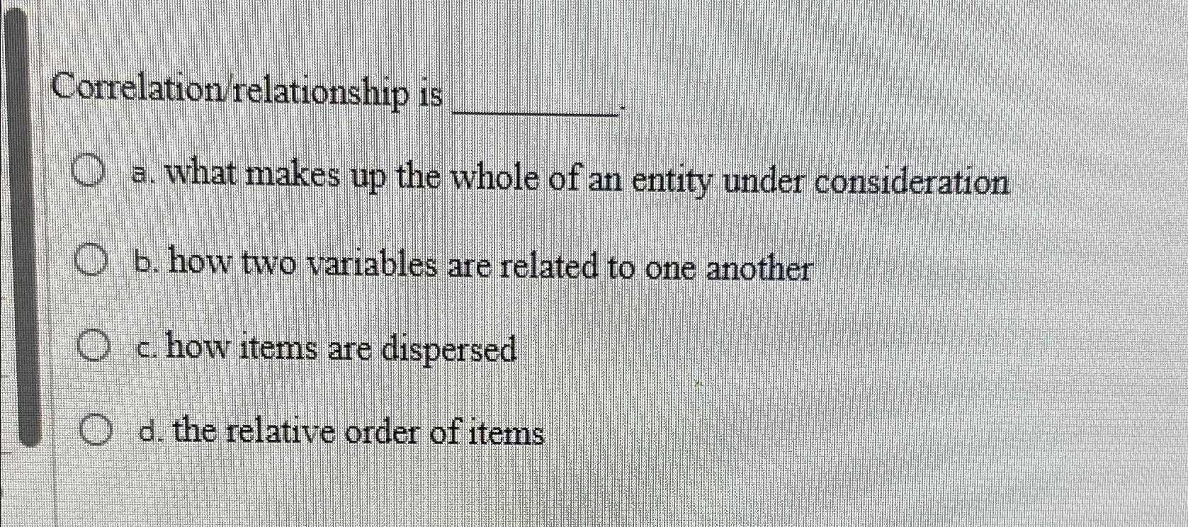 Solved Correlation/relationship isa. ﻿what makes up the | Chegg.com