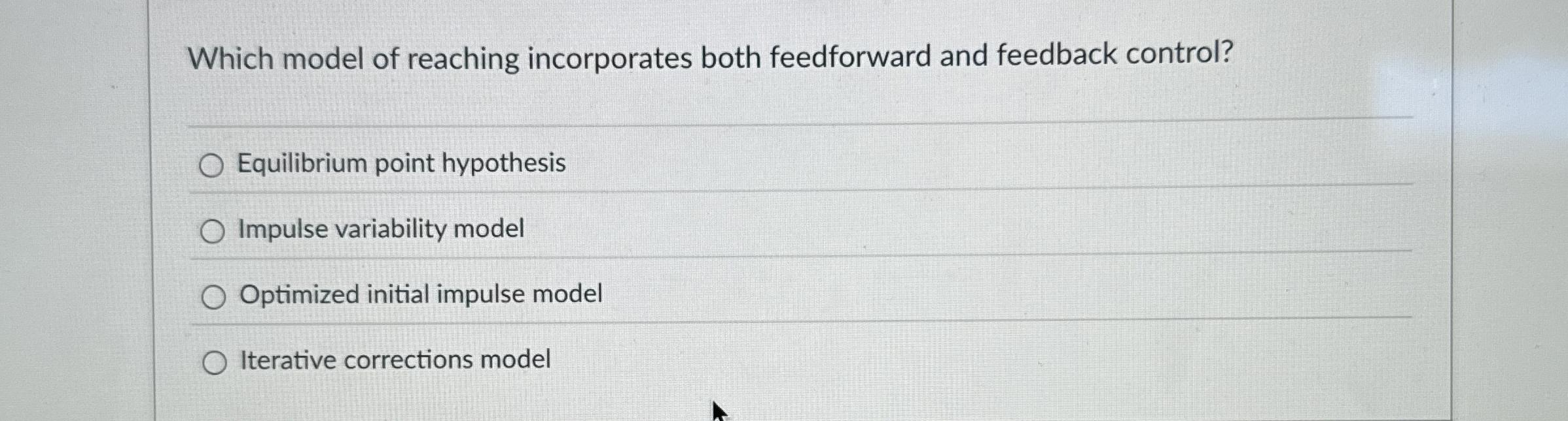 Solved Which model of reaching incorporates both feedforward | Chegg.com