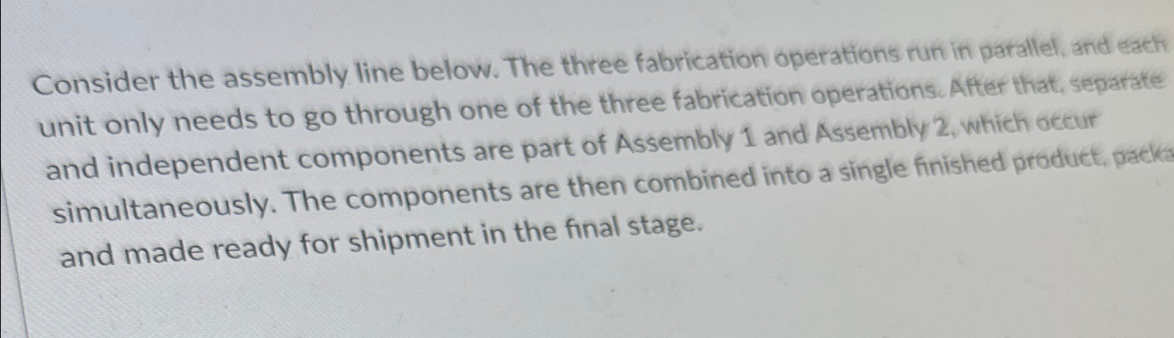 Solved Consider the assembly line below. The three | Chegg.com