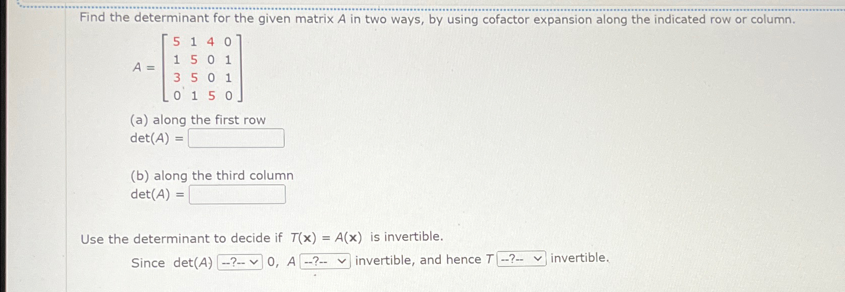 Solved Find the determinant for the given matrix A ﻿in two | Chegg.com