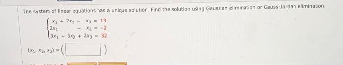 Solved The system of linear equations has a unique solution. | Chegg.com