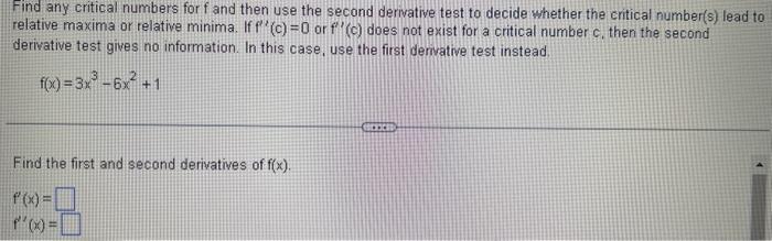 Solved Find any critical numbers for f and then use the | Chegg.com