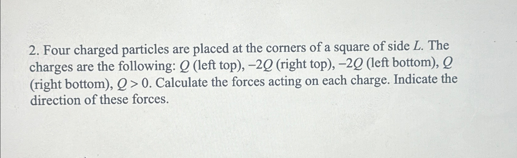 Solved Four charged particles are placed at the corners of a | Chegg.com