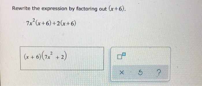 Solved Rewrite the expression by factoring out (x+6). | Chegg.com