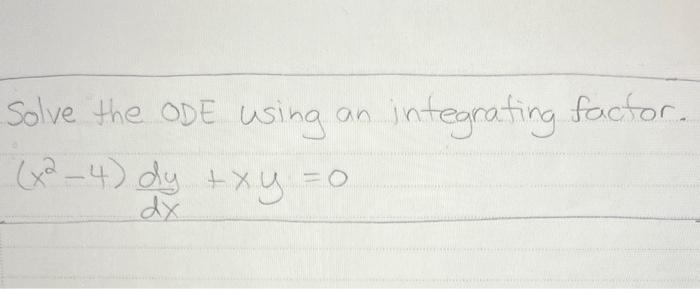 Solved Solve the ODE using an integrating factor. | Chegg.com
