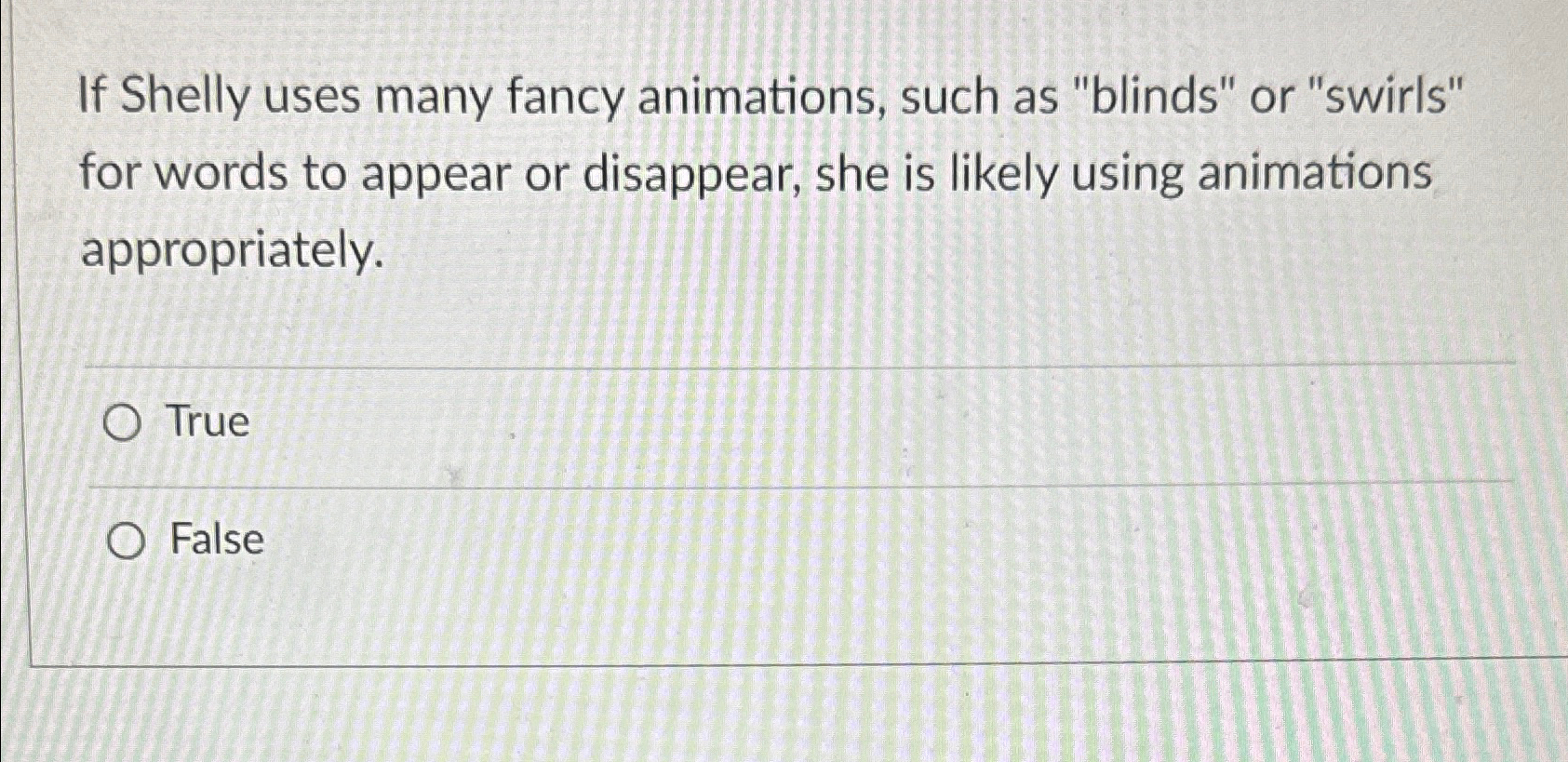 Solved If Shelly uses many fancy animations, such as | Chegg.com