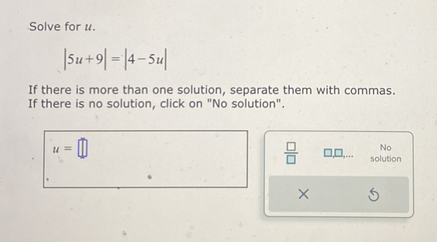 Solved Solve for u.|5u+9|=|4-5u|If there is more than one | Chegg.com