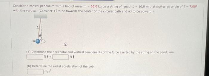 Solved Consider a conical pendulum with a bob of mass m=66.0 | Chegg.com