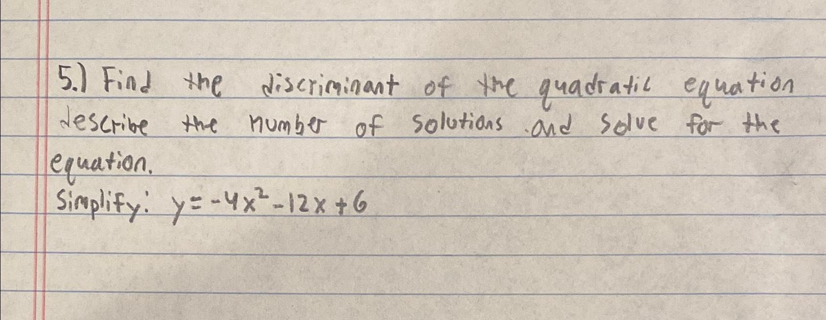 Solved 5.) ﻿Find the discriminant of the quadratic equation | Chegg.com