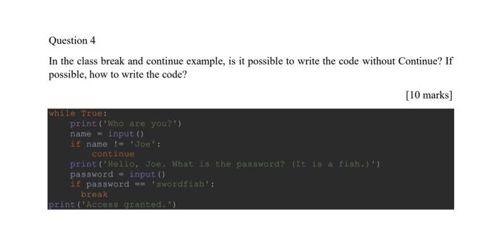 Solved Question 4 In the class break and continue example, | Chegg.com