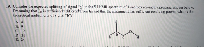 Solved 19. Consider the expected splitting of signal "b" in | Chegg.com