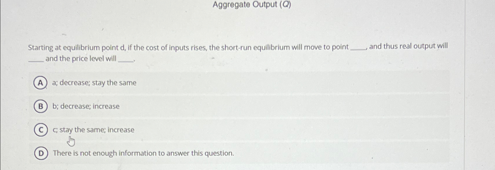Solved Aggregate Output (Q)Starting at equilibrium point d, | Chegg.com