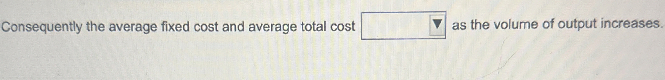 Solved Consequently the average fixed cost and average total | Chegg.com