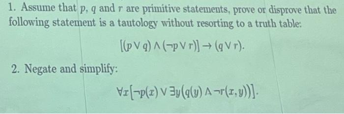 Solved 1. Assume that p, q and r are primitive statements, | Chegg.com
