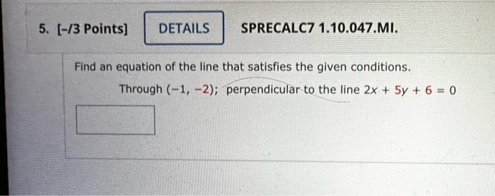 Solved Find an equation of the line that satisfies the given | Chegg.com