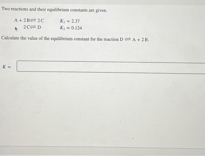 Solved Two reactions and their equilibrium constants are | Chegg.com