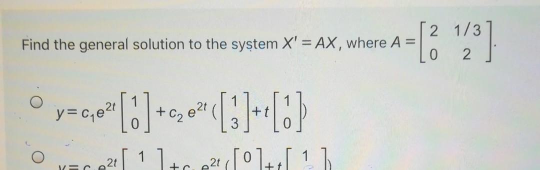 Solved Find the general solution to the system X' = AX, | Chegg.com