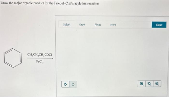 Solved Draw the major organic product for the Friedel-Crafts | Chegg.com