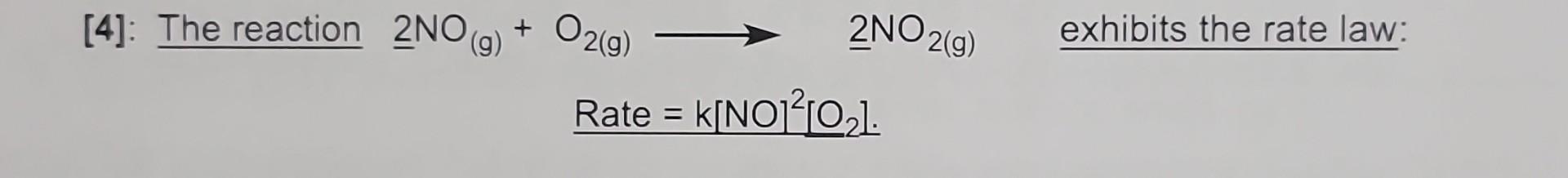 Solved [4]: The reaction 2NO(g)+O2( g) 2NO2( g) exhibits the | Chegg.com