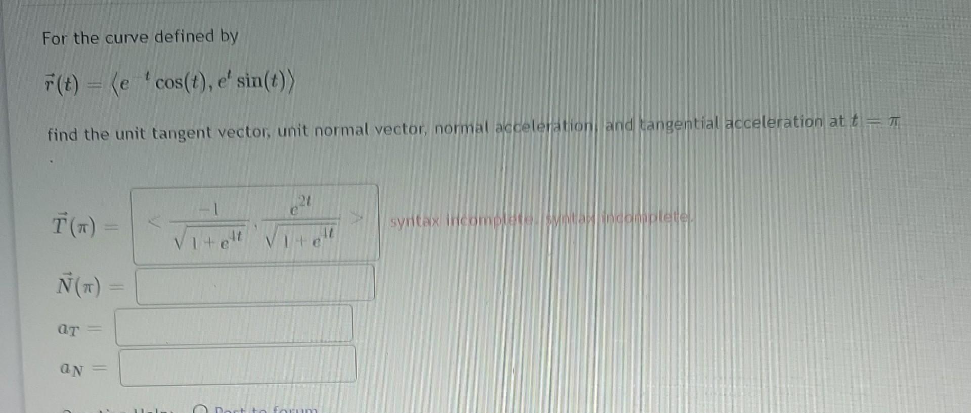 Solved For the curve defined by r(t)= e−tcos(t),etsin(t) | Chegg.com