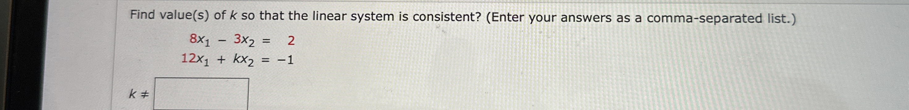 Solved Find value(s) ﻿of k ﻿so that the linear system is | Chegg.com