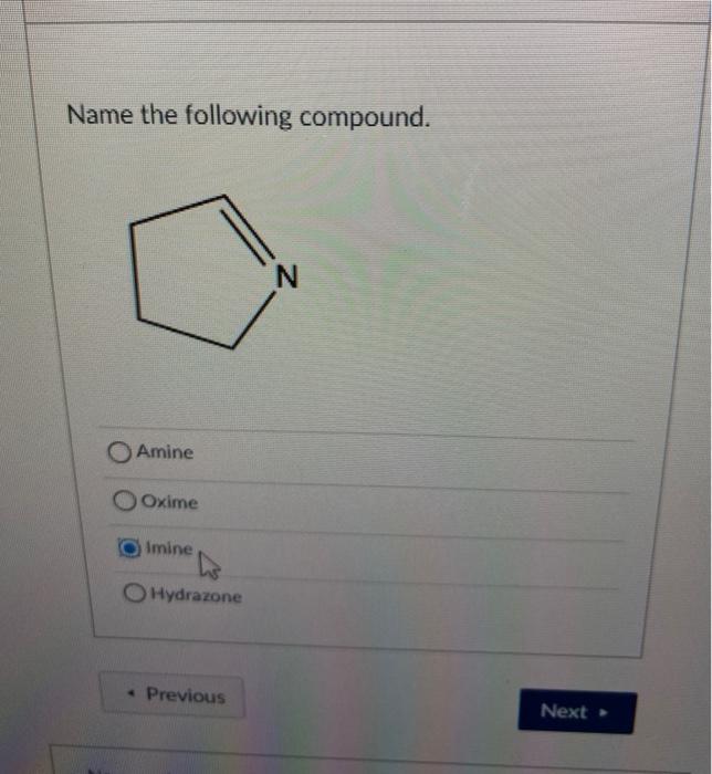 Solved Name the following compound. N Amine Oxime Imine | Chegg.com