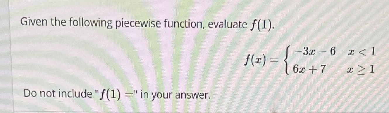 Solved Given the following piecewise function, evaluate | Chegg.com