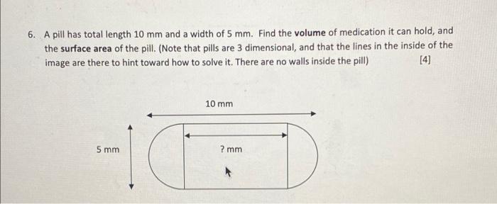 Solved 6. A pill has total length 10 mm and a width of 5 mm. | Chegg.com