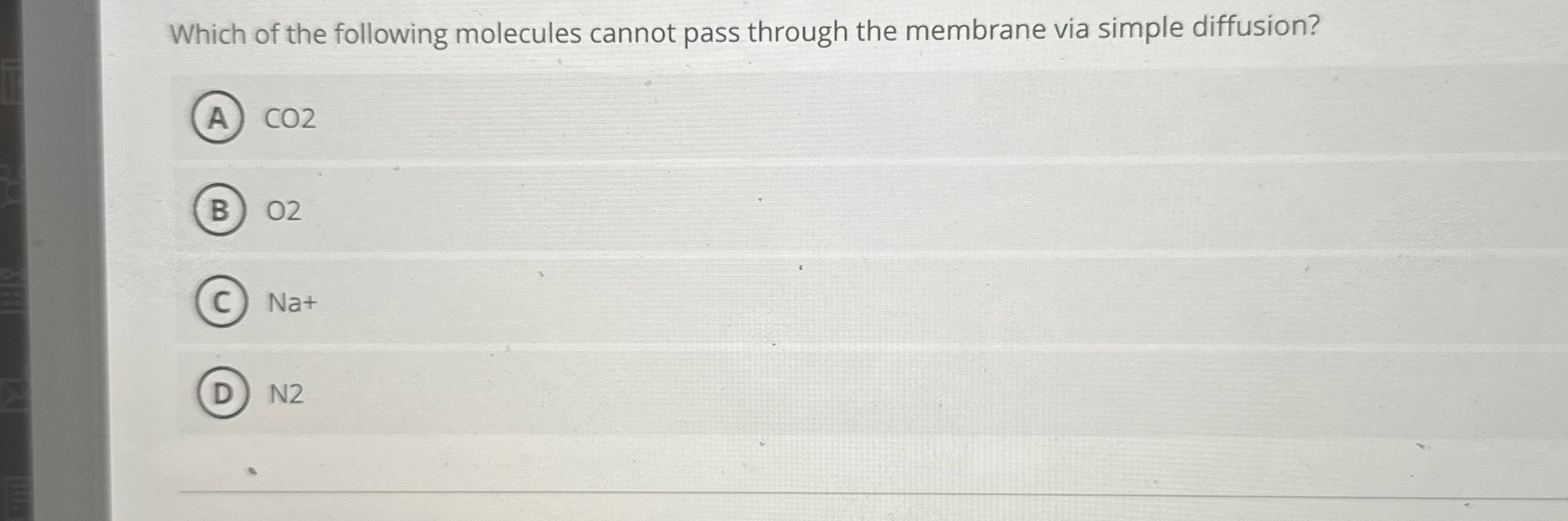Solved Which of the following molecules cannot pass through | Chegg.com