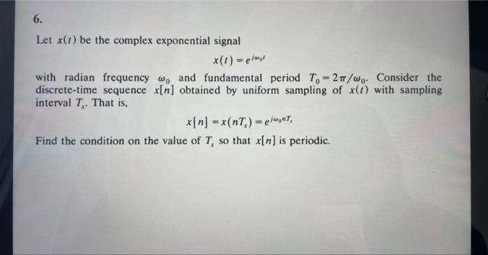 Solved Let x(t) be the complex exponential signal x(t)=ejω0t | Chegg.com