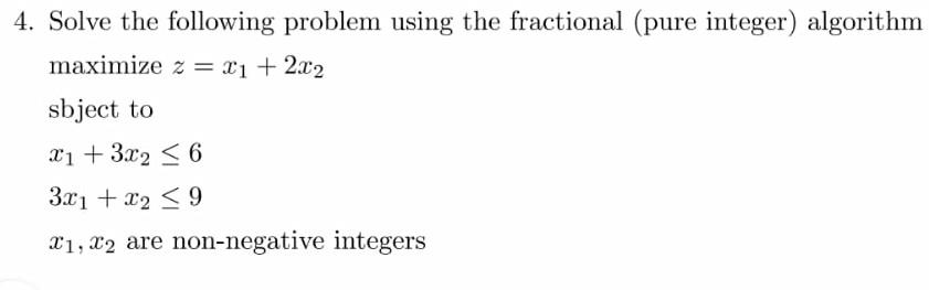 Solved 4. Solve the following problem using the fractional | Chegg.com