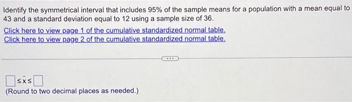 Solved Identify the symmetrical interval that includes 95% | Chegg.com