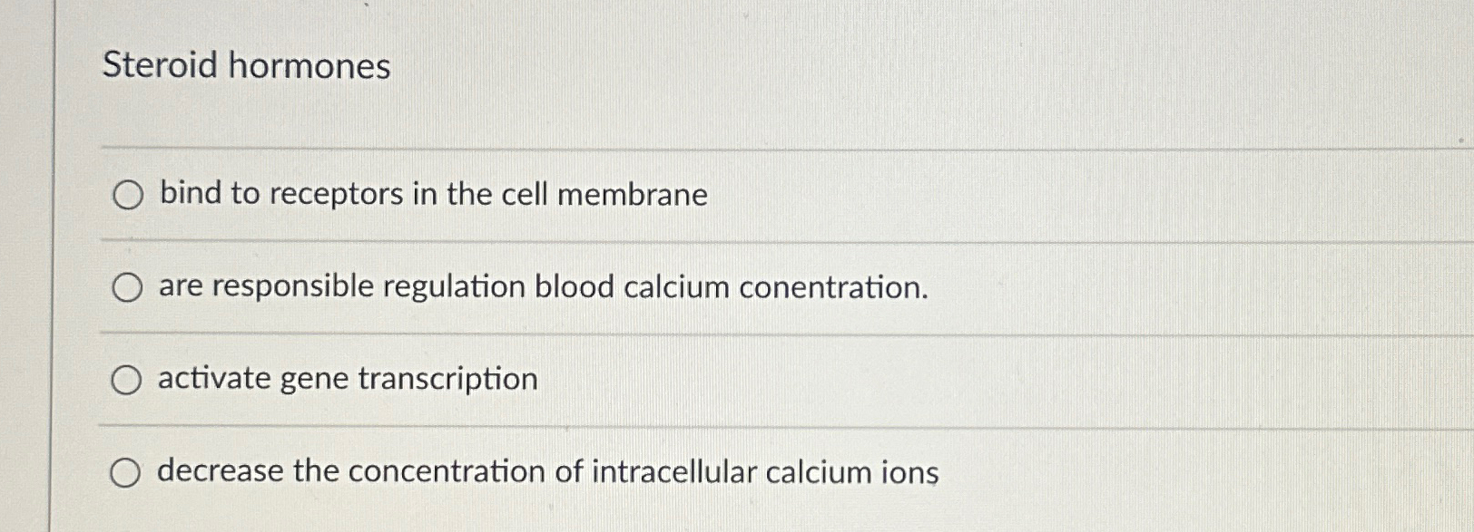 Solved Steroid hormonesbind to receptors in the cell | Chegg.com