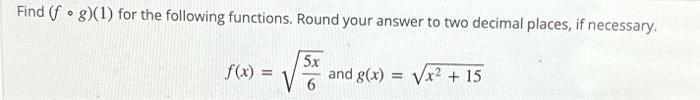 Solved Find (fog)(1) for the following functions. Round your | Chegg.com