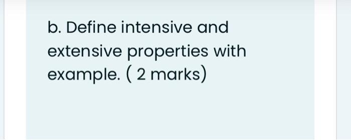 Solved b. Define intensive and extensive properties with | Chegg.com