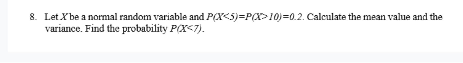 Solved 8. Let X be a normal random variable and | Chegg.com