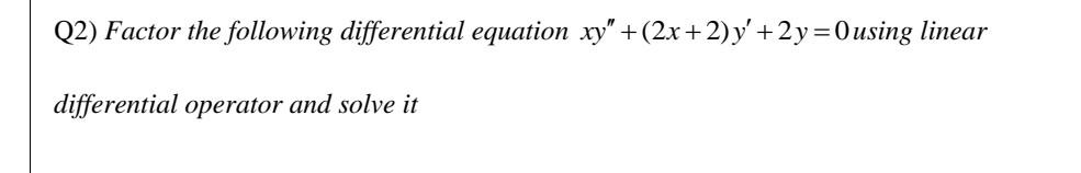 Solved Q2) Factor the following differential equation | Chegg.com